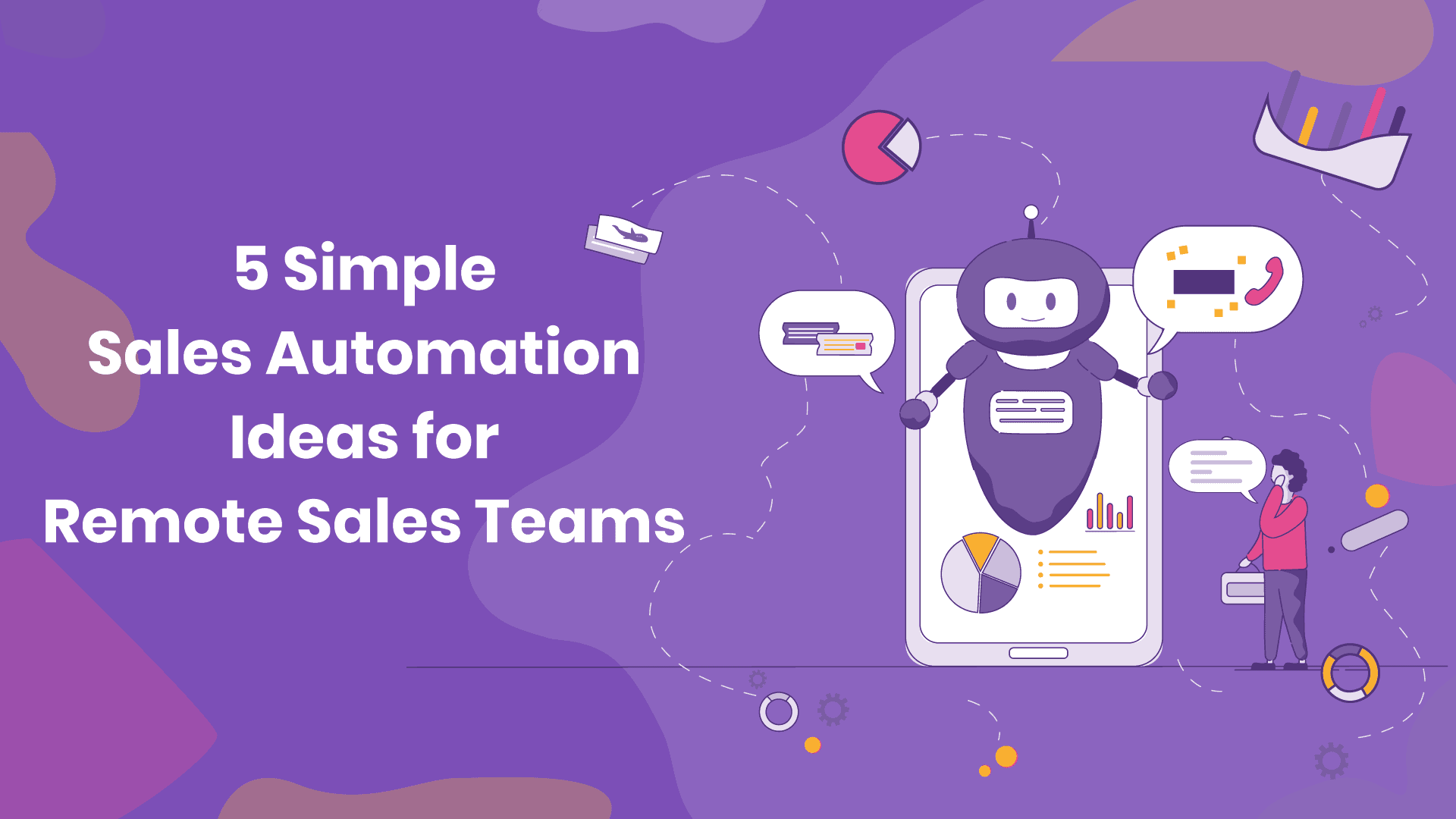 5 Simple Sales Automation Ideas For Remote Teams