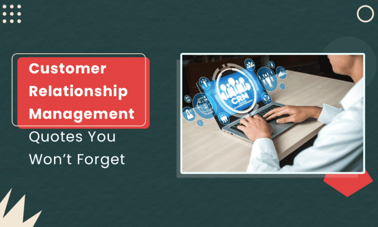 Unforgettable Customer Relationship Management Quotes