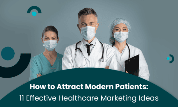 11 Effective Marketing Ideas to Attract Patients