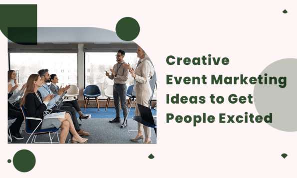 Creative Event Marketing Ideas to Get People Excited