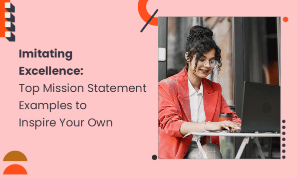Imitating Excellence: Top Mission Statement Examples