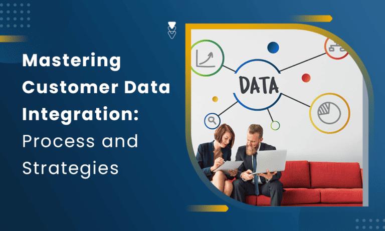 Mastering Customer Data Integration: Process and Strategies