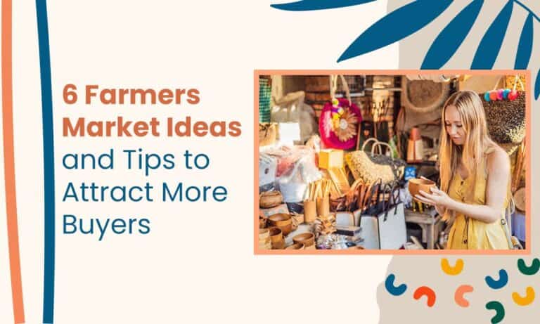 6 Farmers Market Ideas and Tips to Attract More Buyers