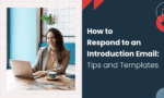 How to Respond to an Introduction Email? Tips & Templates