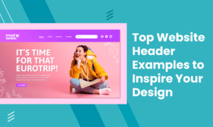 Top Website Header Examples to Inspire Your Design
