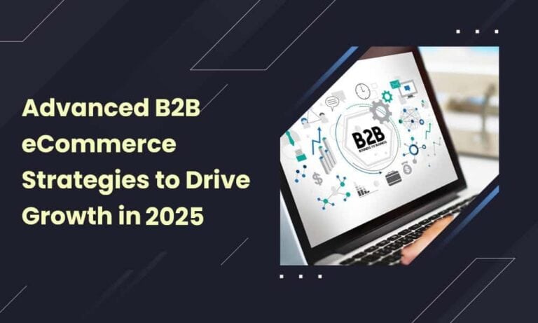 Advanced B2B eCommerce Strategies to Drive Growth
