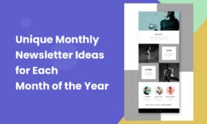 Unique Monthly Newsletter Ideas for Each Month of the Year