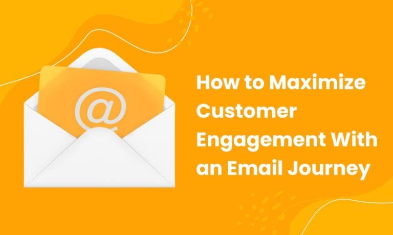 How to Maximize Customer Engagement With an Email Journey