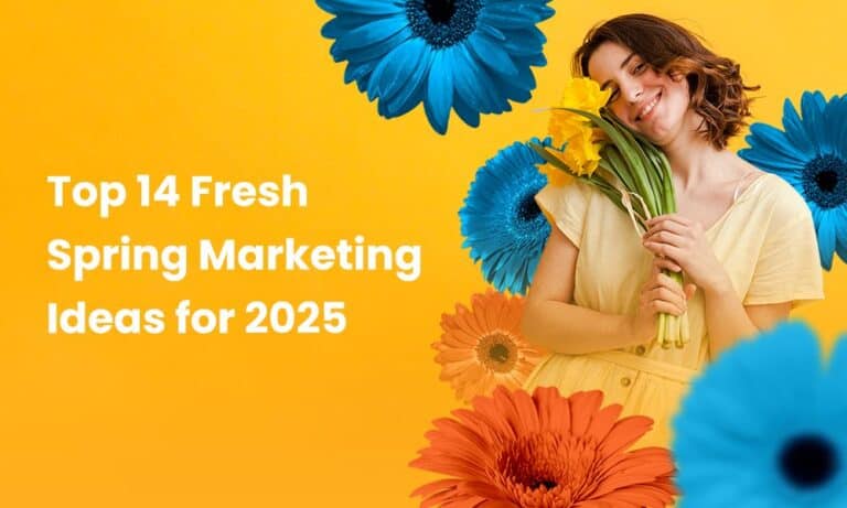 Top 14 Fresh Spring Marketing Ideas for 2025
