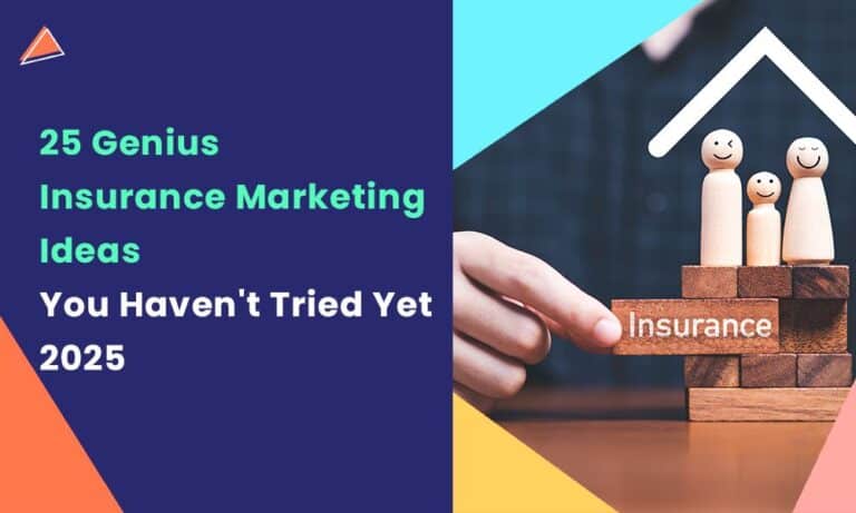 43 Genius Insurance Marketing Ideas You Haven’t Tried Yet (2025)