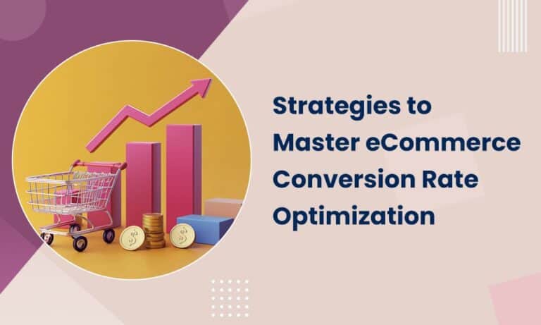 Strategies to Master eCommerce Conversion Rate Optimization