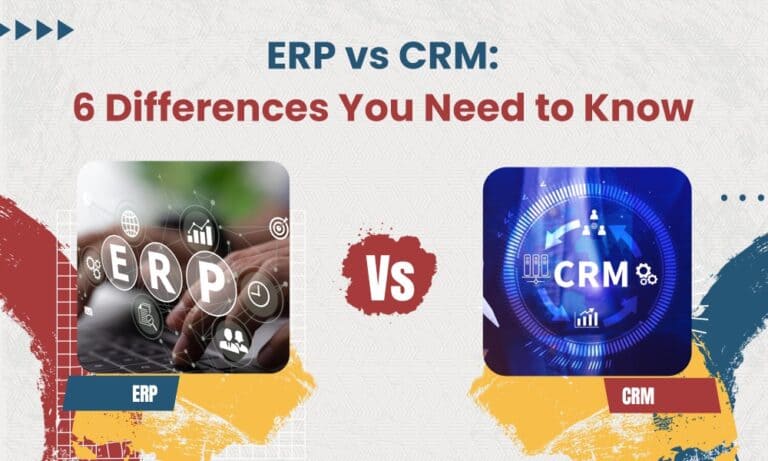 ERP vs CRM: 6 Differences You Need to Know